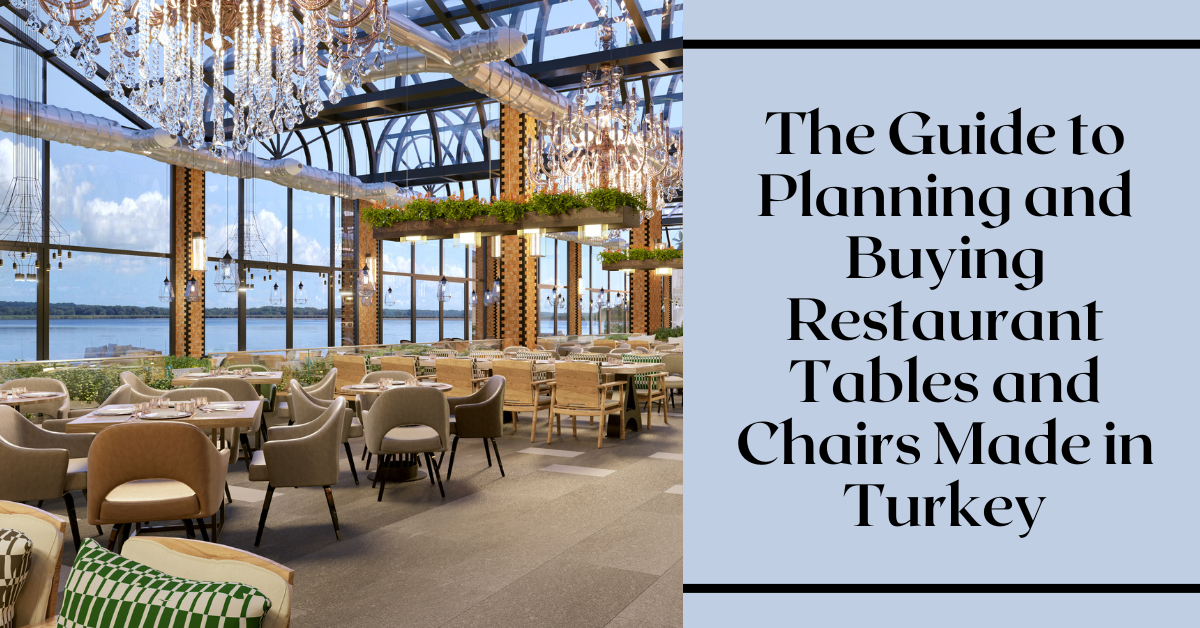 Turkish Restaurant Furniture Guide - Expert Tips